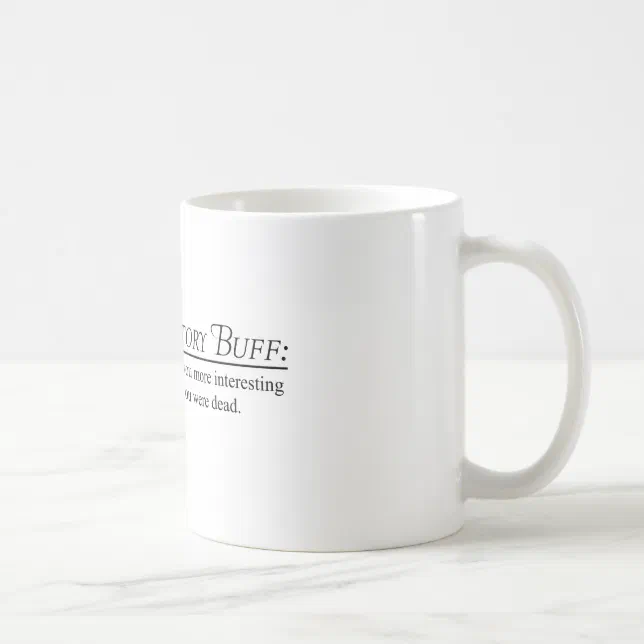 History Buff Coffee Mug | Zazzle