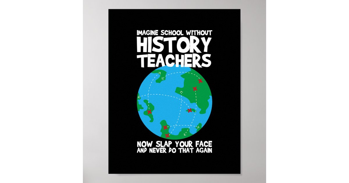 History Teacher Poster | Zazzle