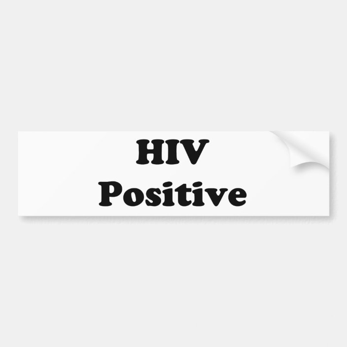 HIV Positive Bumper Sticker | Zazzle.co.uk