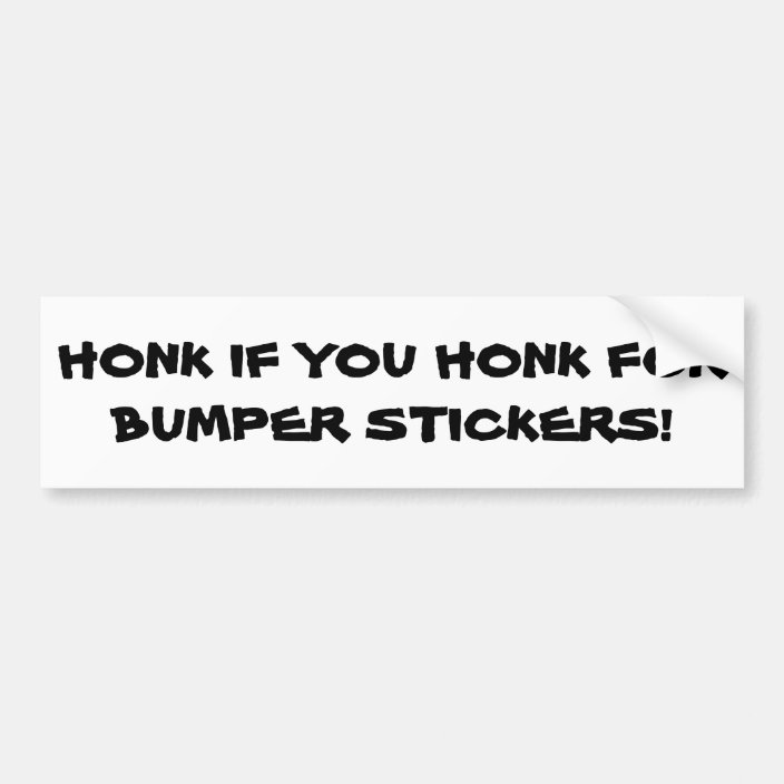Honk if you Honk for Bumper Sticker | Zazzle.co.uk