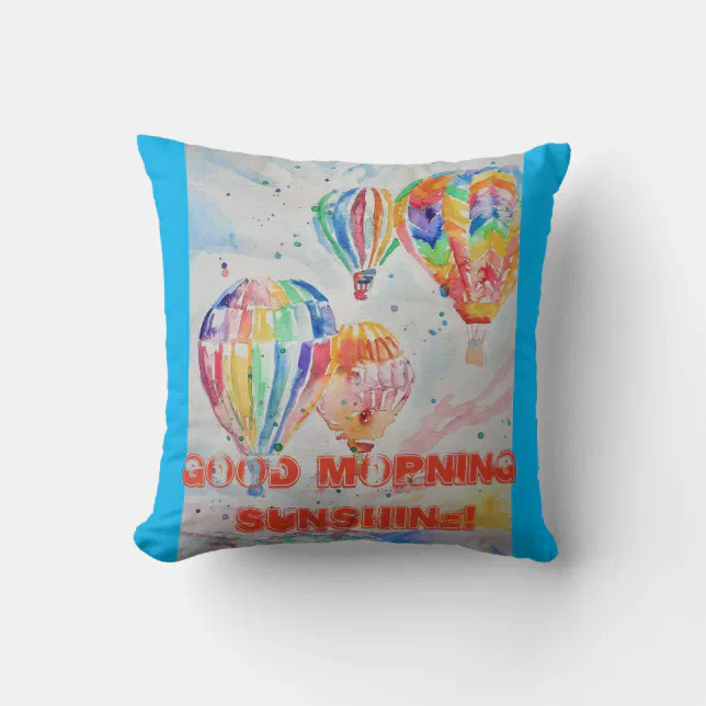 Hot Air Balloon Good Morning Sunshine Cushion Zazzle