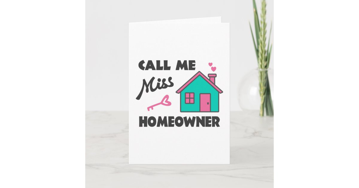 Housewarming party Call me Miss Homeowner Card | Zazzle