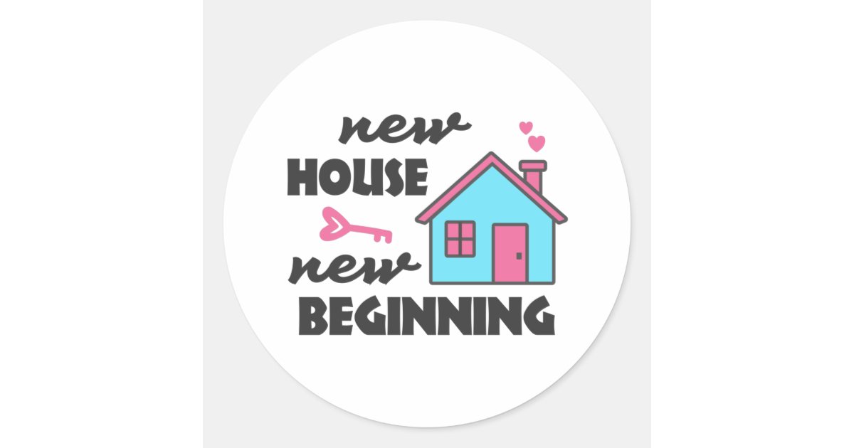 Housewarming party New House New Beginning Classic Round Sticker | Zazzle