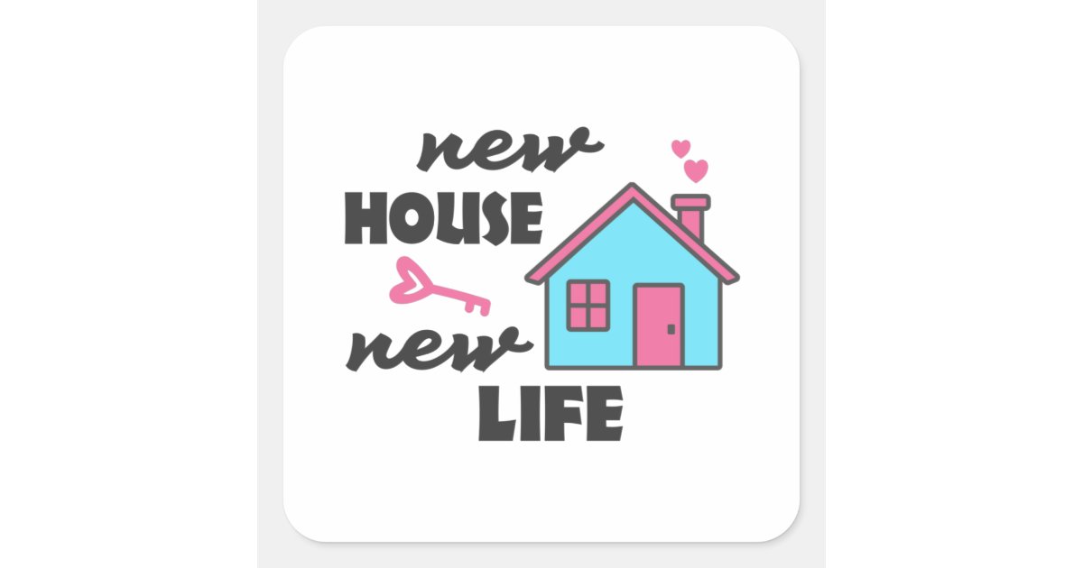 Housewarming party New House New Life Square Sticker | Zazzle