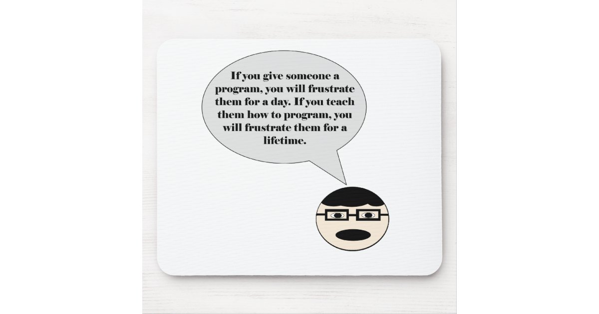 How To Frustrate a Programmer Mousepad | Zazzle