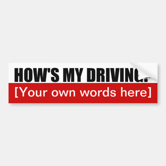 hows-my-driving-template-02 bumper sticker | Zazzle