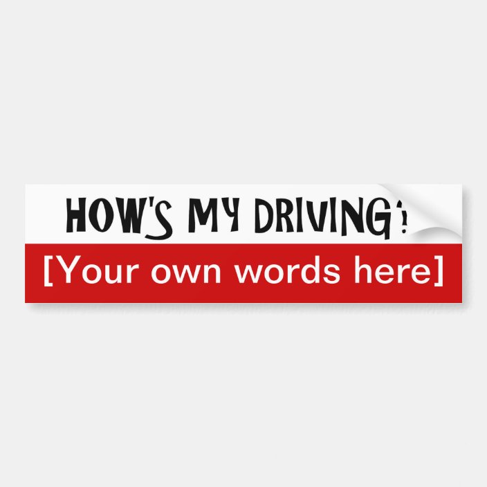 hows-my-driving-template bumper sticker | Zazzle.co.uk