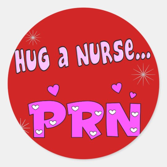 Hug a Nurse PRN Classic Round Sticker | Zazzle.co.uk