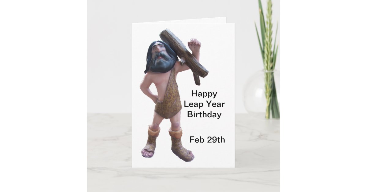 Humourous Caveman Leap Year Birthday Card | Zazzle