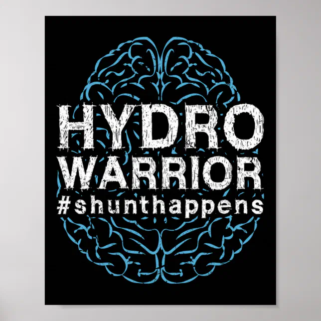 Hydrocephalus Awareness Hydro Warrior Shunt Happen Poster | Zazzle