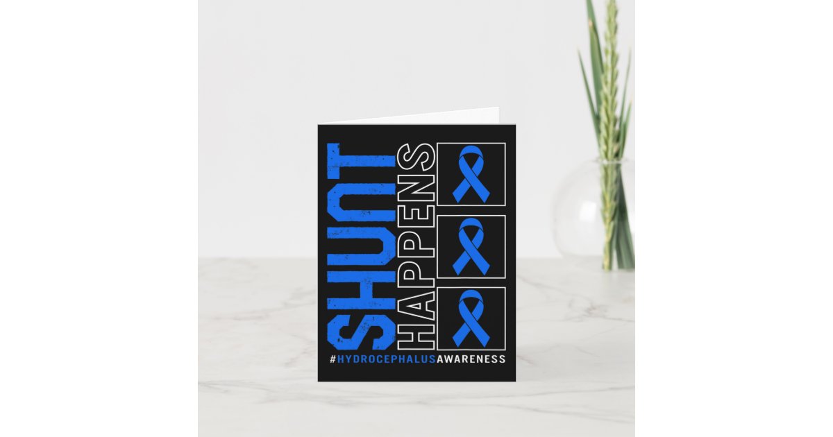 Hydrocephalus Awareness Shunt Happens Blue Ribbon Card | Zazzle