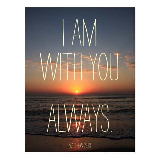 I am with you Always Bible Verse Postcard | Zazzle.co.uk