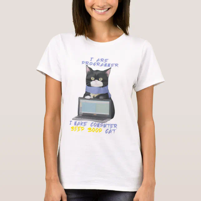 I are programmer i make computer beep boop Cat T-Shirt | Zazzle