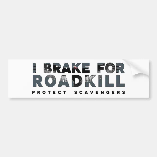 I Brake for Roadkill (Light background) Bumper Sticker | Zazzle