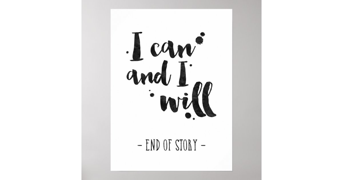 I Can And I Will - Inspirational Poster | Zazzle