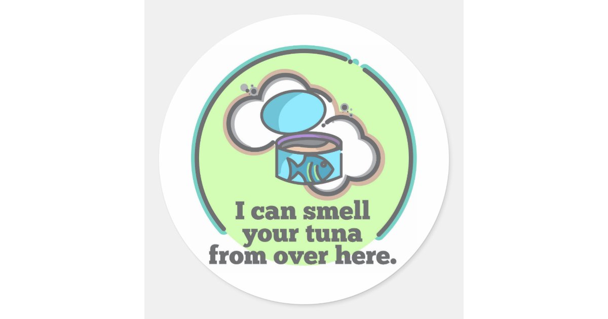 I Can Smell Your Tuna Sticker | Zazzle