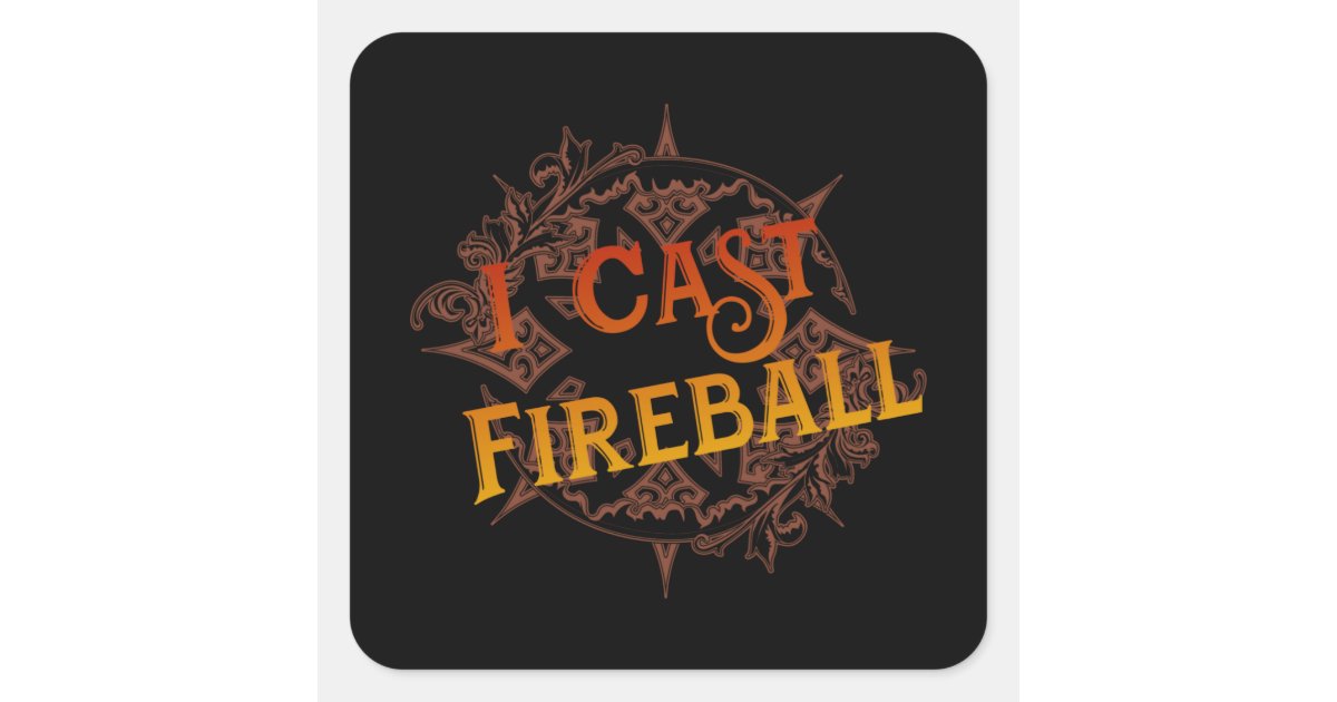 I Cast Fireball Square Sticker | Zazzle