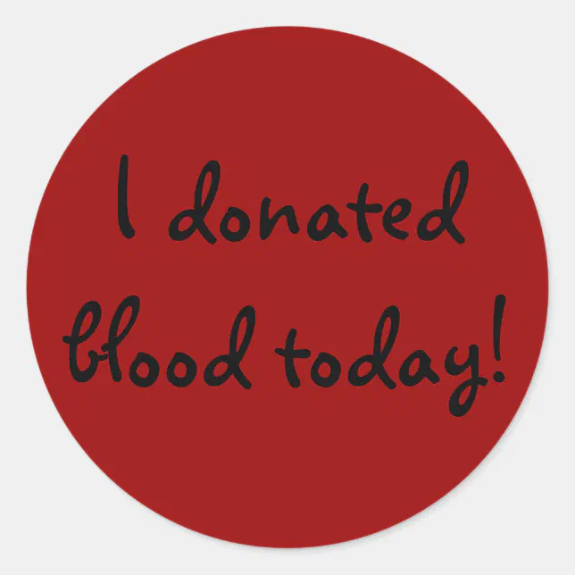 I donated blood today! classic round sticker | Zazzle