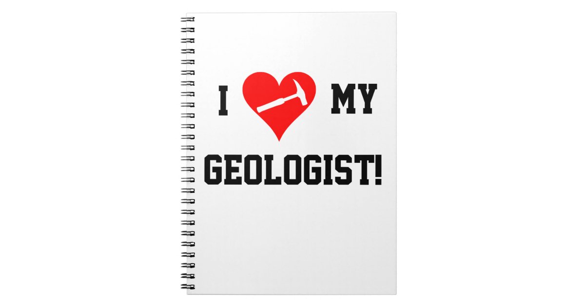 I Heart My Geologist! Notebook | Zazzle