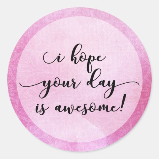 "I Hope Your Day is Awesome!" Mandala & Watercolor Classic Round ...
