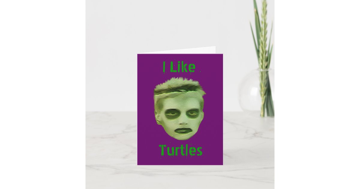 I Like Turtles Zombie Kid Card | Zazzle