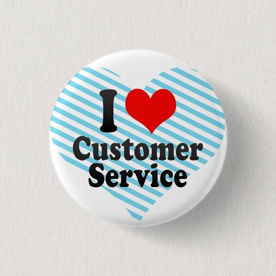 I love Customer Service 3 Cm Round Badge | Zazzle.co.uk