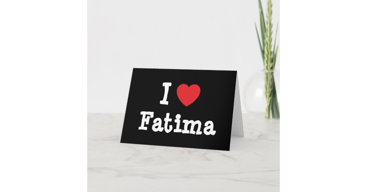 I love Fatima heart T-Shirt Card | Zazzle