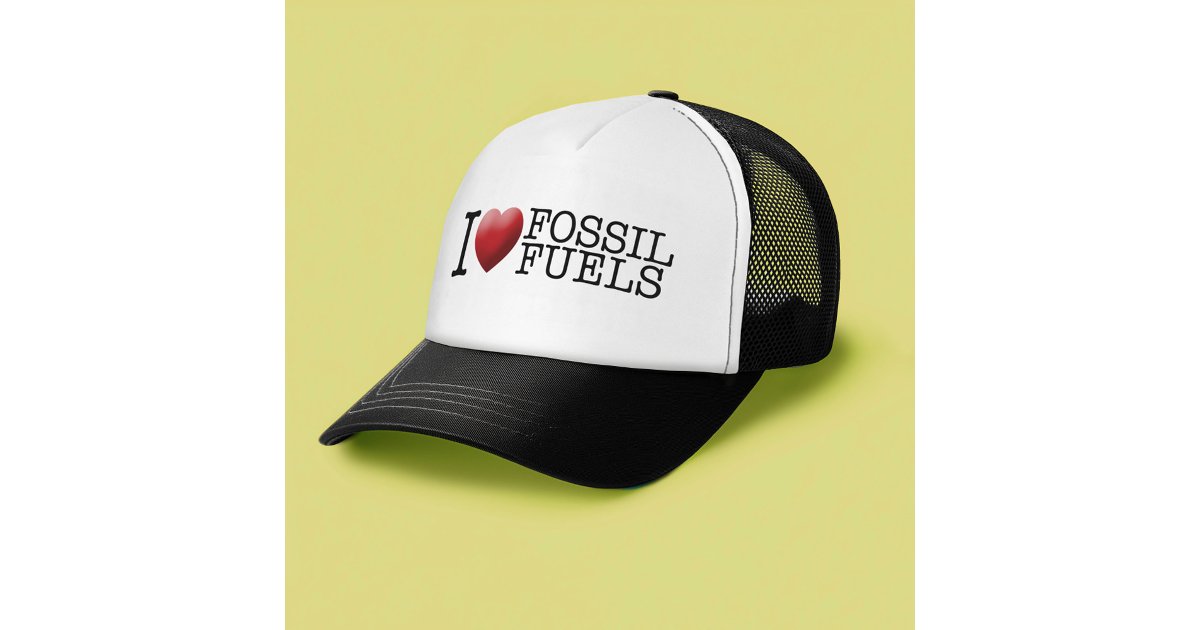I love fossil fuels trucker hat | Zazzle