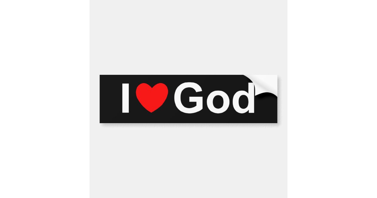 I Love (Heart) God Bumper Sticker | Zazzle