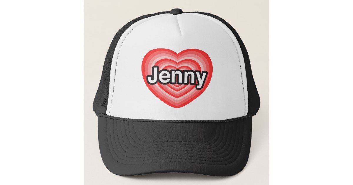 I love Jenny. I love you Jenny. Heart Trucker Hat | Zazzle