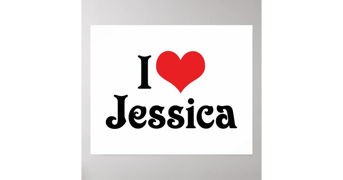I Love Jessica Poster | Zazzle