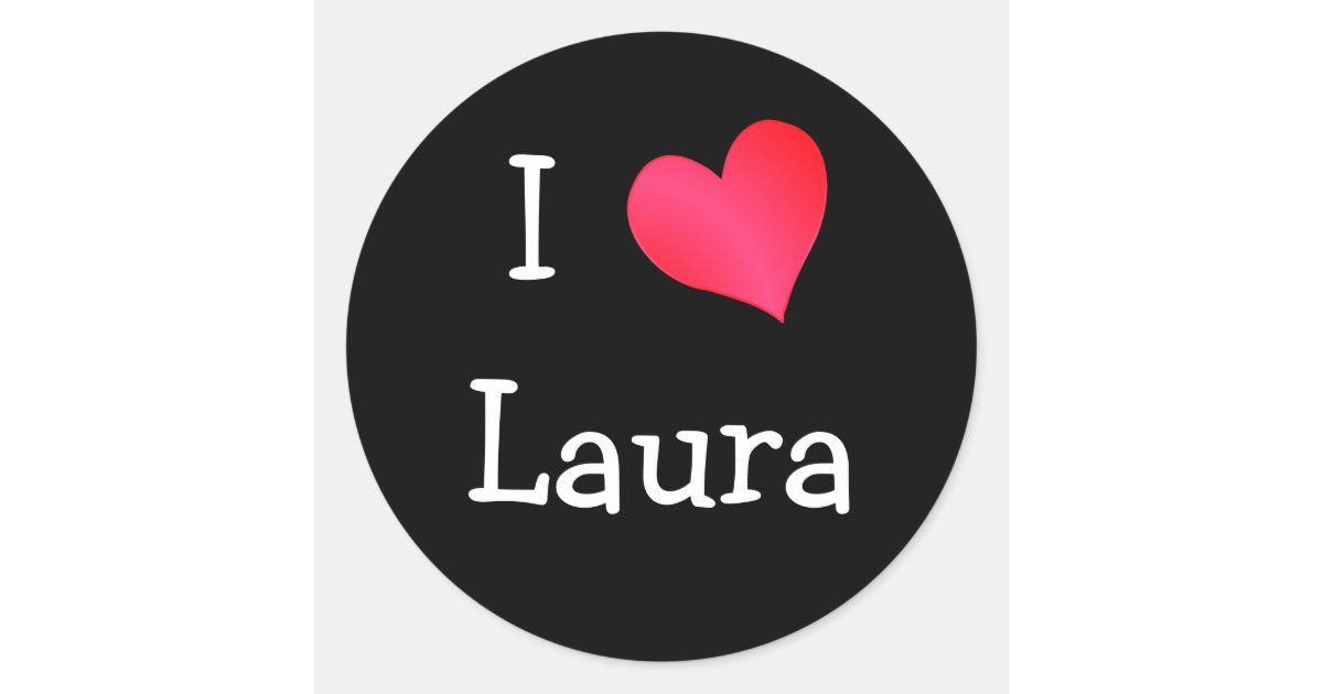 I Love Laura Classic Round Sticker | Zazzle