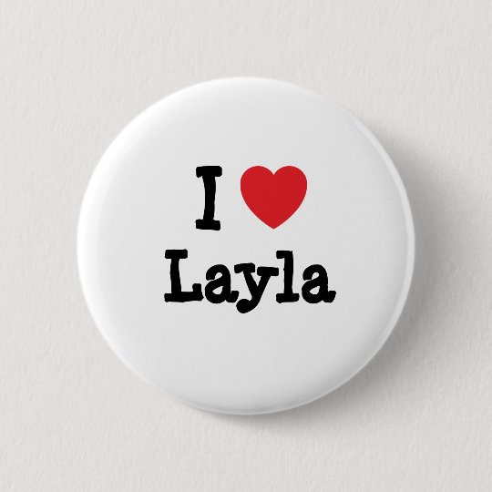 I love Layla heart T-Shirt 6 Cm Round Badge | Zazzle.co.uk