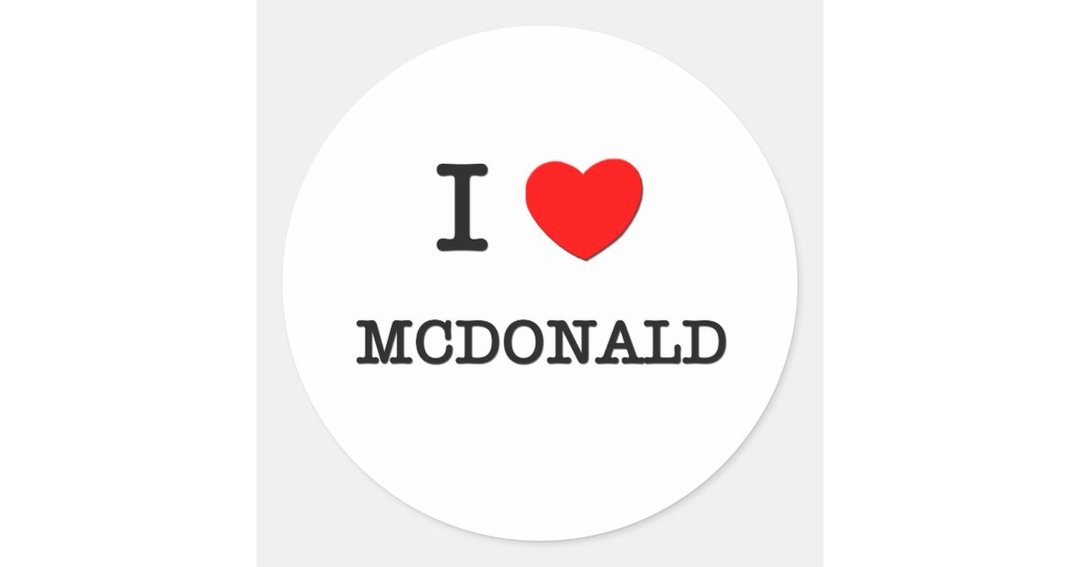 I Love Mcdonald Classic Round Sticker | Zazzle.co.uk