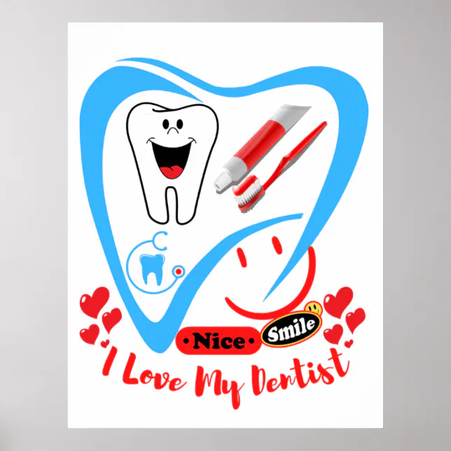 I Love My Dentist posters & affiches | Zazzle