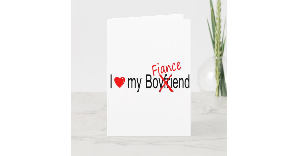 I Love My Fiance Card | Zazzle