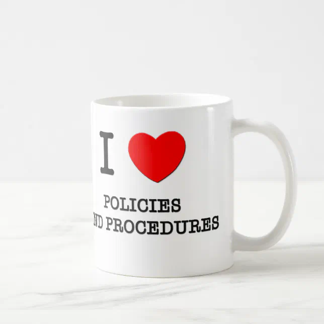 I Love Policies And Procedures Coffee Mug | Zazzle