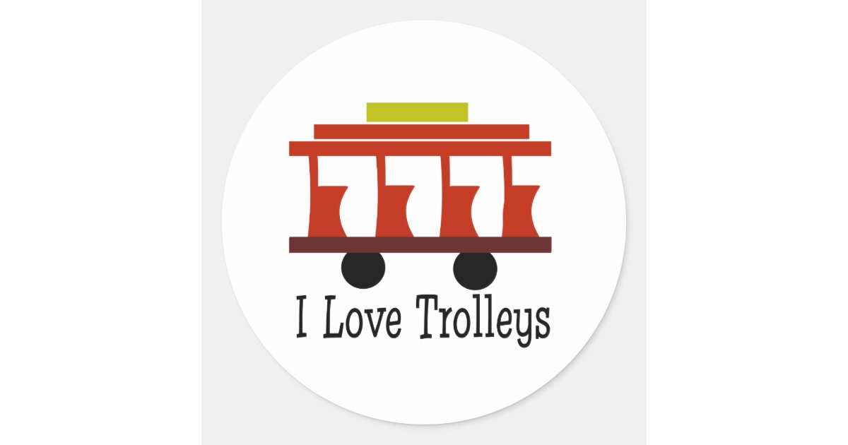 I Love Trolleys Classic Round Sticker | Zazzle