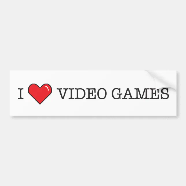 I Love Video Games Bumper Sticker | Zazzle