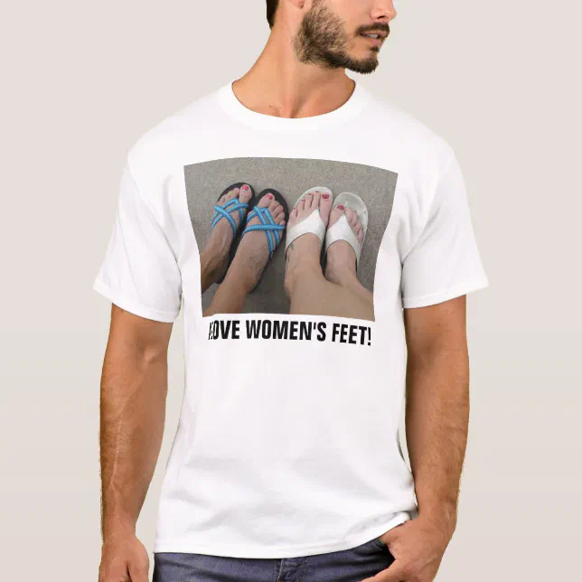 I LOVE WOMEN'S FEET T-Shirt | Zazzle