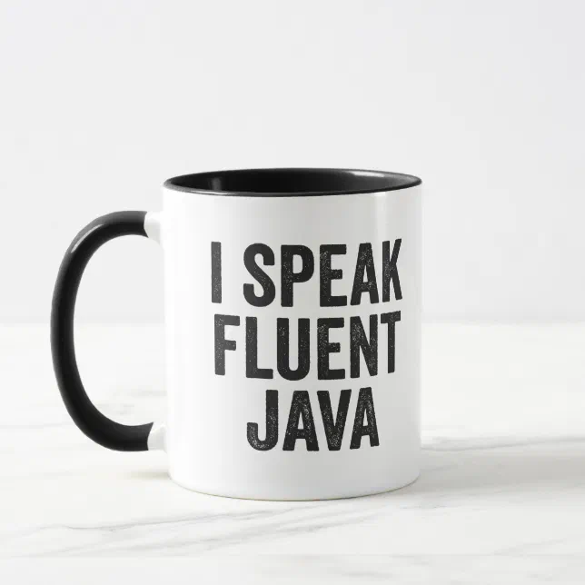 I Speak Fluent Java Funny Coding Geek Programmer Mug | Zazzle I Speak Fluent Java Funny Coding Geek Programmer Mug | Zazzle