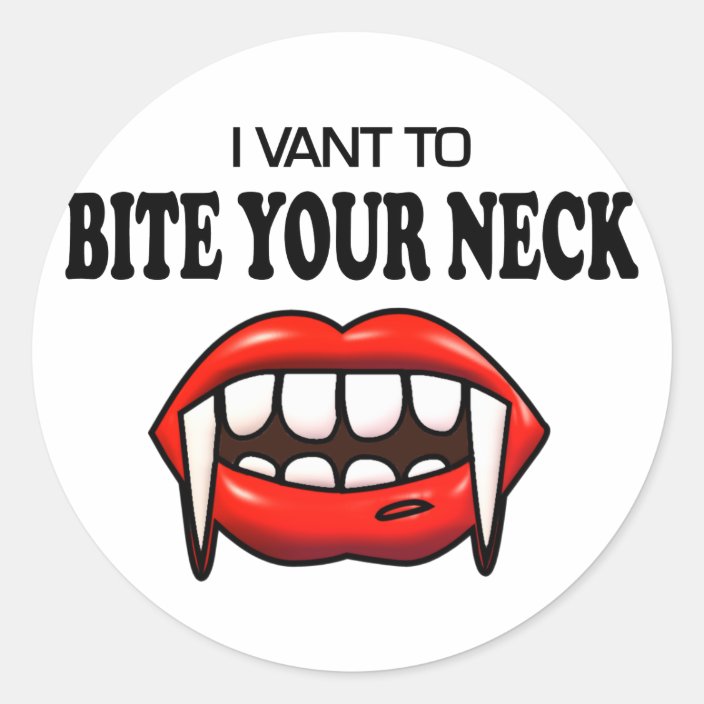 I want to bite your neck classic round sticker | Zazzle.co.uk