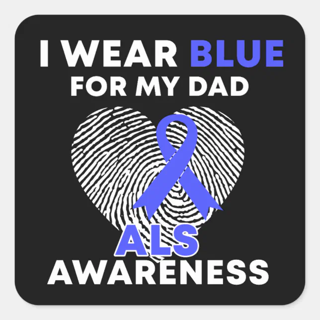 I Wear Blue For My Dad ALS Awareness Square Sticker | Zazzle