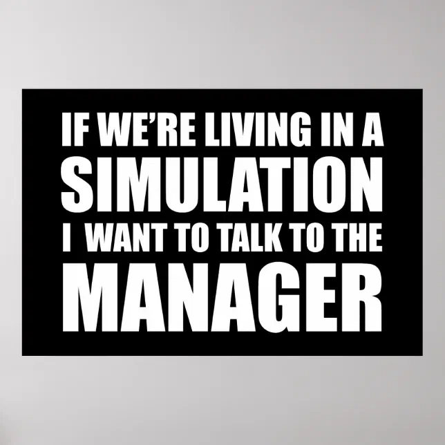 If We're Living In A Simulation 2020 Funny Quote Poster | Zazzle
