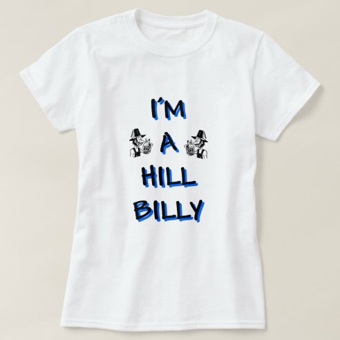 Hillbilly T-Shirts & Shirt Designs | Zazzle UK