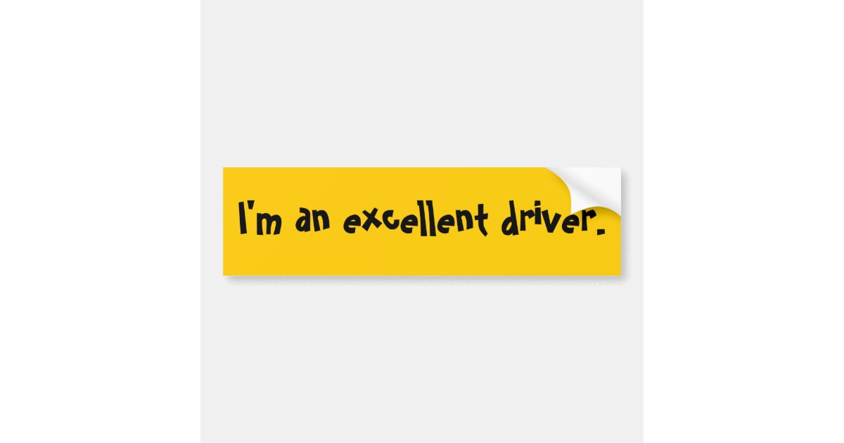 I'm an excellent driver bumper sticker | Zazzle