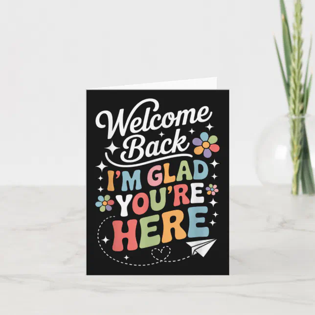 Im Glad Youre Here Welcome Back To School Teachers Card | Zazzle
