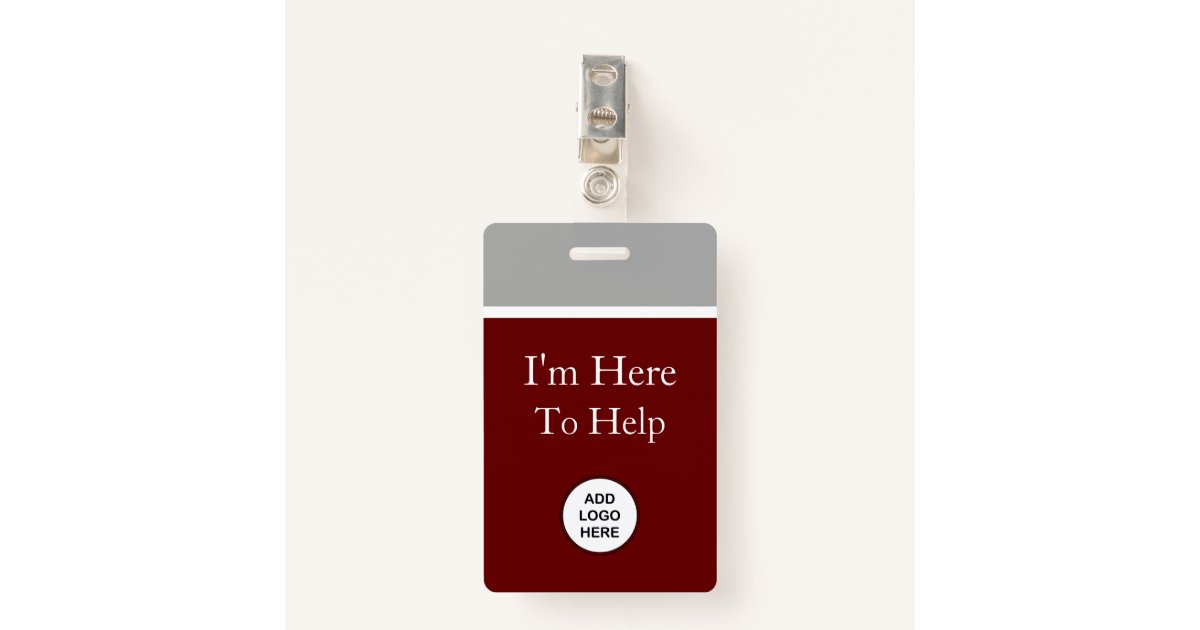 I'm Here To Help Logo Template Badges ID Badge | Zazzle