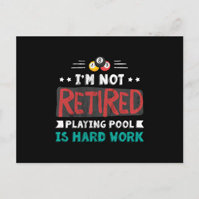 IM Not Retired Playing Pool Is Hard Work Hobby Postcard | Zazzle