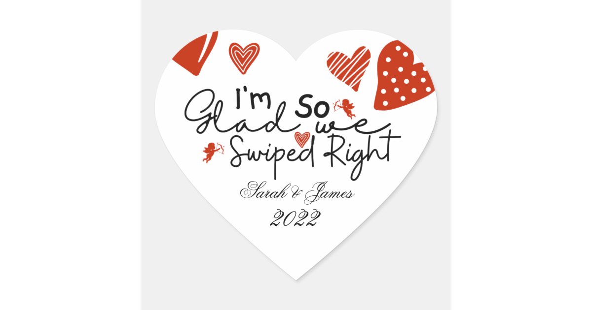 I'm So Glad We Swiped Right Heart Sticker | Zazzle